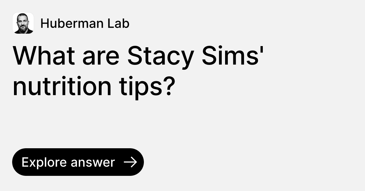 What are Stacy Sims' nutrition tips? | Ask Huberman Lab