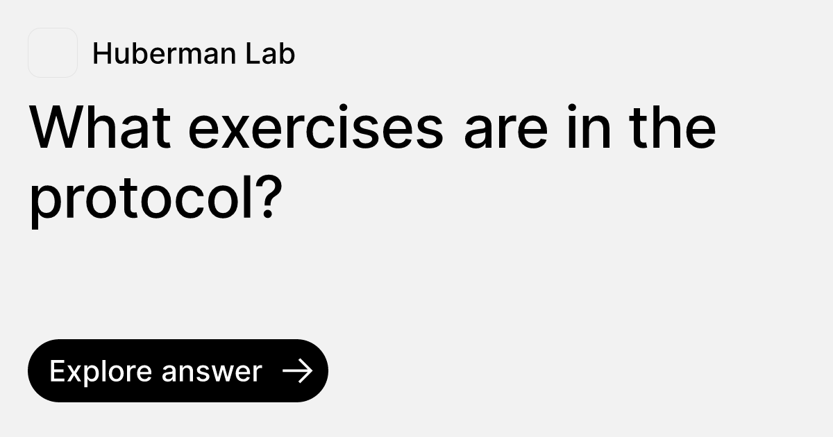 What exercises are in the protocol? | Ask Huberman Lab