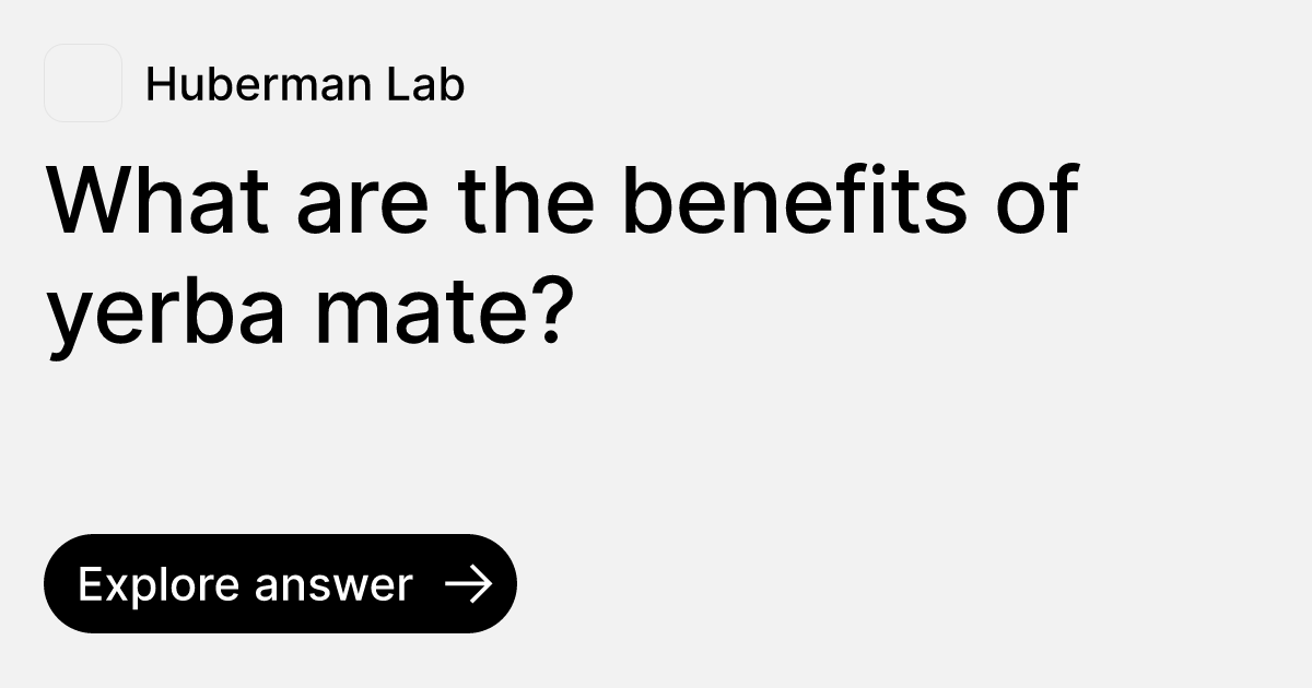 What are the benefits of yerba mate? | Ask Huberman Lab