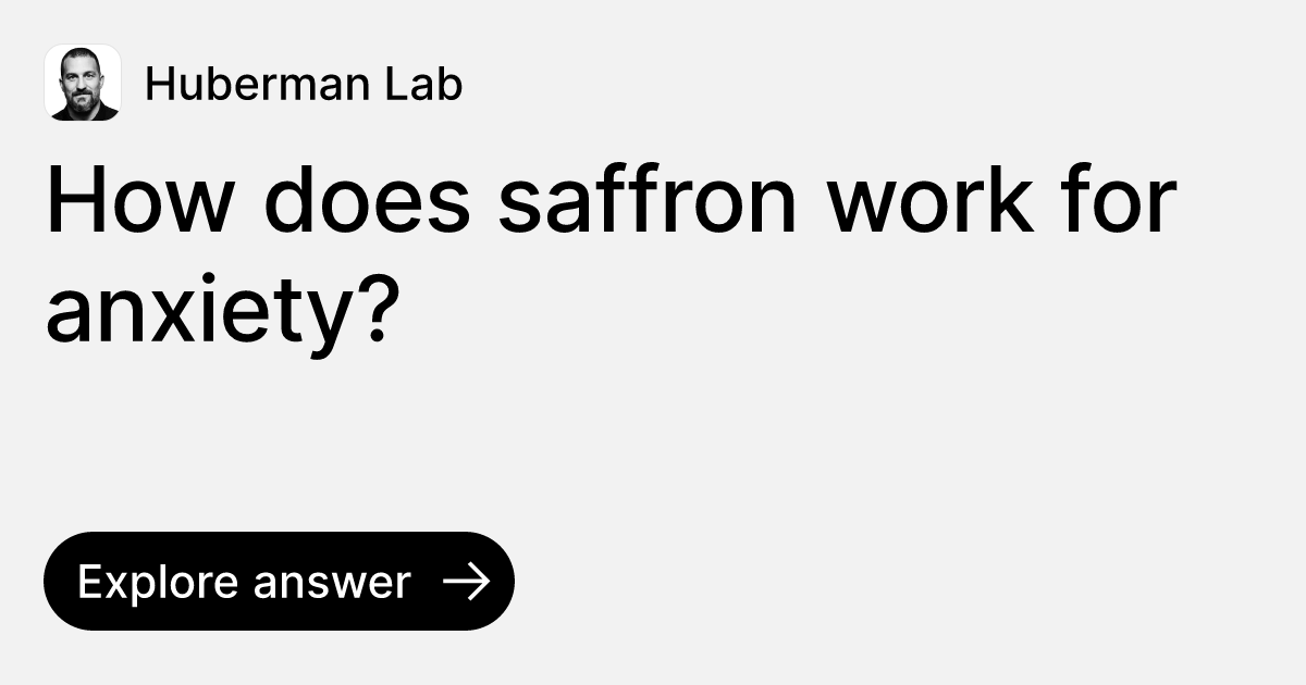 How does saffron work for anxiety? | Ask Huberman Lab