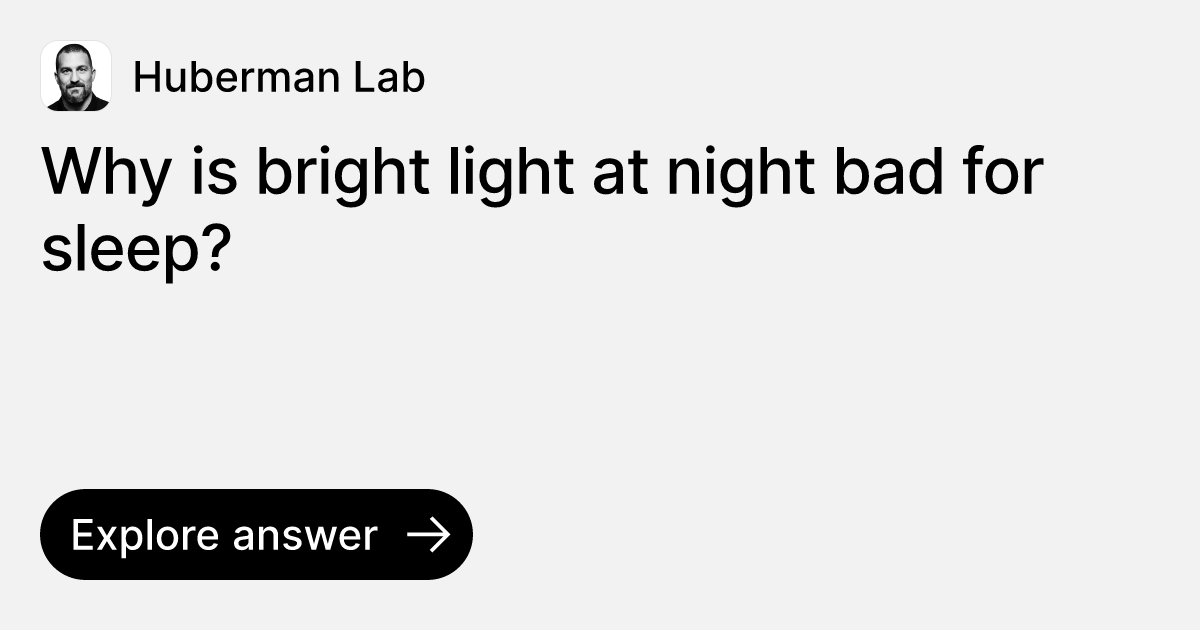 Why is bright light at night bad for sleep? | Ask Huberman Lab
