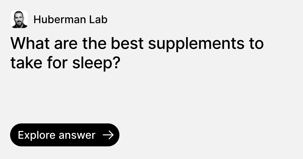 What are the best supplements to take for sleep? | Ask Huberman Lab