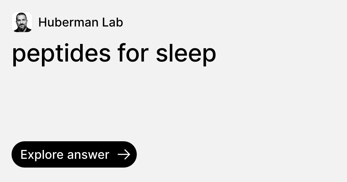peptides for sleep | Ask Huberman Lab