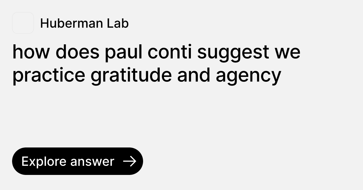 how does paul conti suggest we practice gratitude and agency | Ask ...
