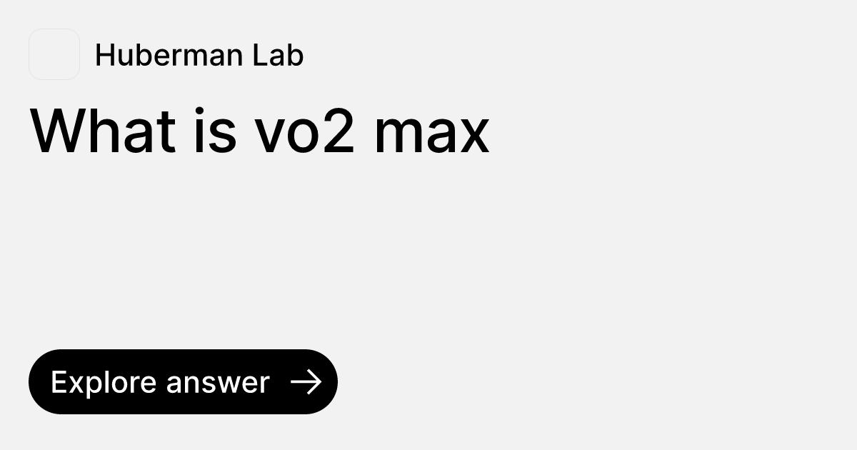 What is vo2 max | Ask Huberman Lab