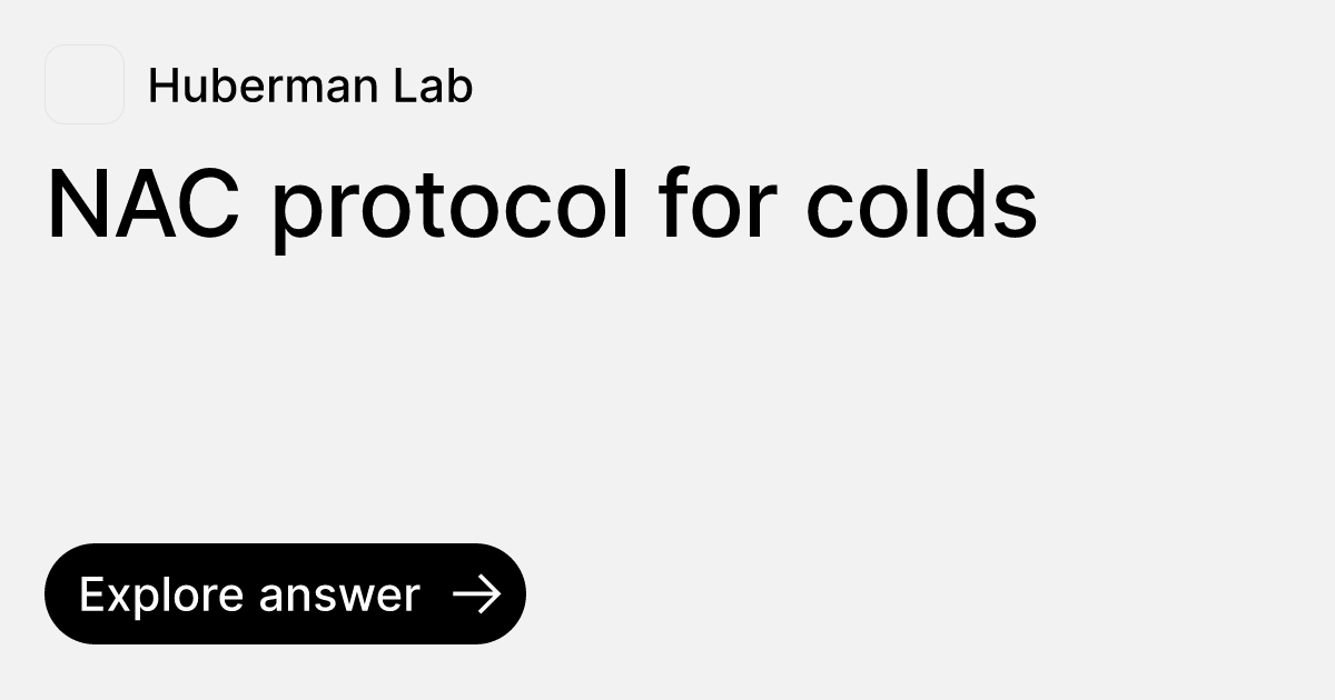 NAC protocol for colds | Ask Huberman Lab