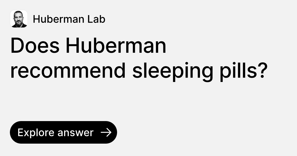 Does Huberman recommend sleeping pills? | Ask Huberman Lab