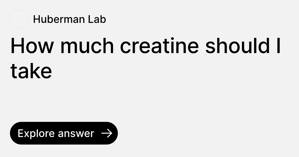 How much creatine should I take | Ask Huberman Lab