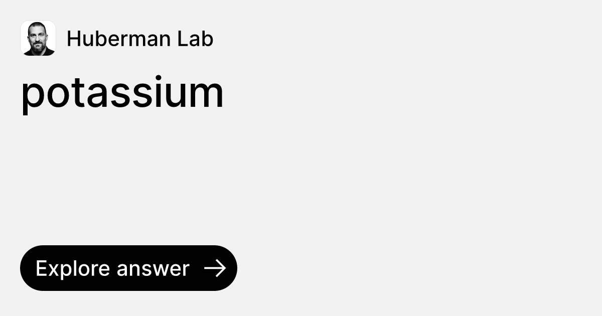 potassium | Ask Huberman Lab