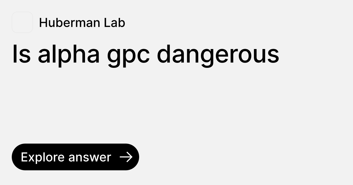 Is alpha gpc dangerous | Ask Huberman Lab