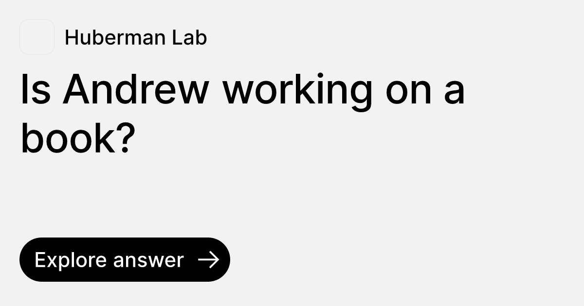 Is Andrew working on a book? | Ask Huberman Lab