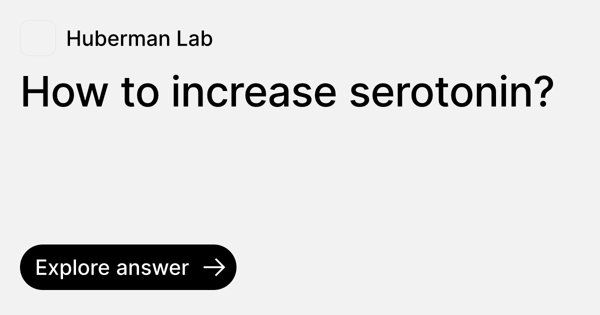 How to increase serotonin? | Ask Huberman Lab