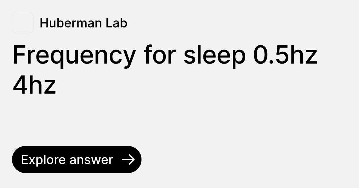 Frequency for sleep 0.5hz 4hz | Ask Huberman Lab